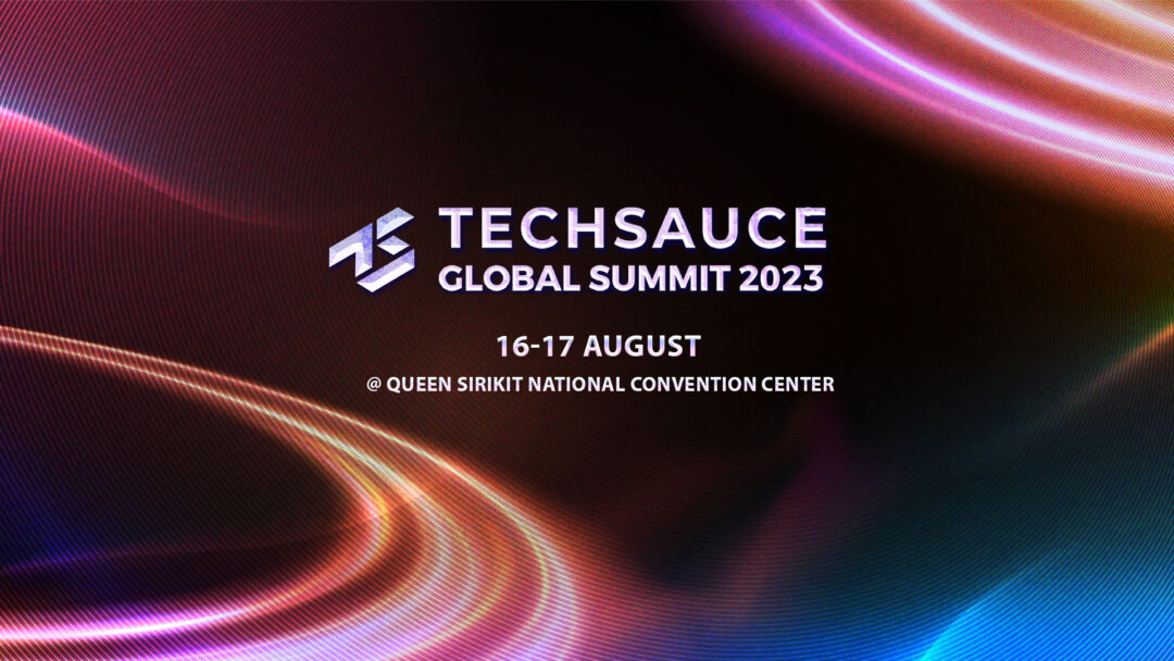 กลับมาอีกครั้ง! Techsauce Global Summit 2023 พร้อมเดินหน้าผลักดันประเทศไทยเป็น Digital Gateway ...