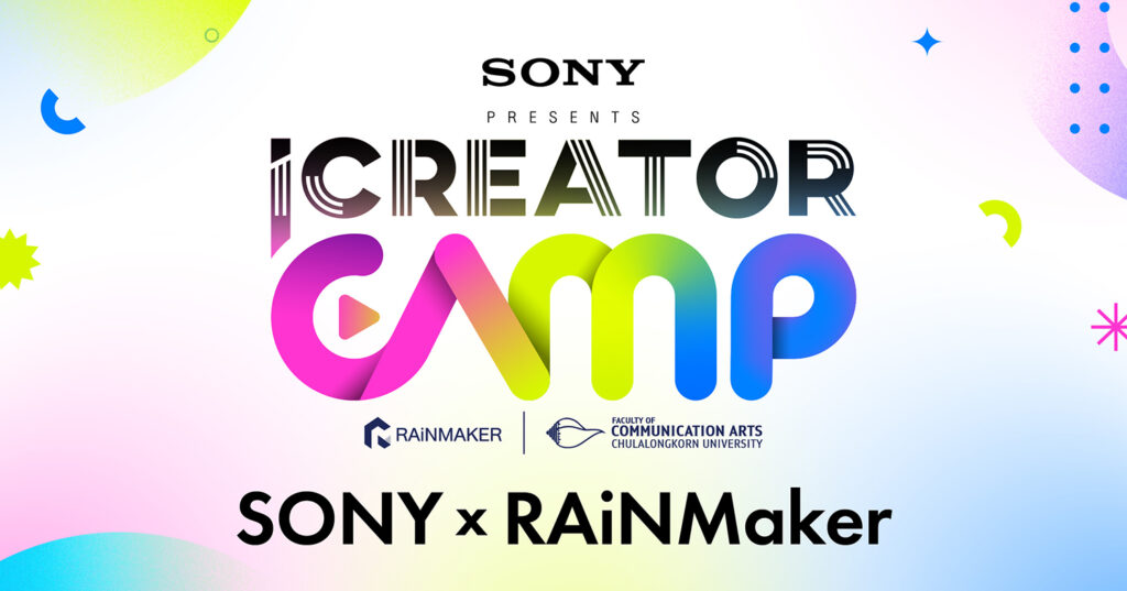 SONY จับมือ RAiNMaker ร่วมสร้าง ‘iCreator Camp 2024’ แคมป์ปั้นครีเอเตอร์ฟรี 100 คน สนับสนุนวงการ ...